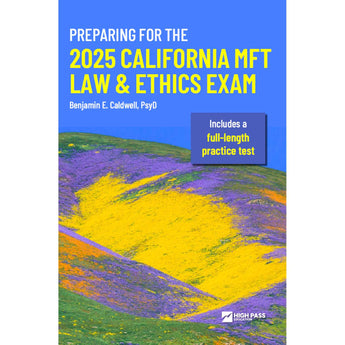 Preparing for the 2025 California MFT Law & Ethics Exam - High Pass ...